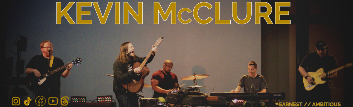 Kevin McClure – THE OFFICIAL WEBSITE FOR SINGER-SONGWRITER KEVIN McCLURE